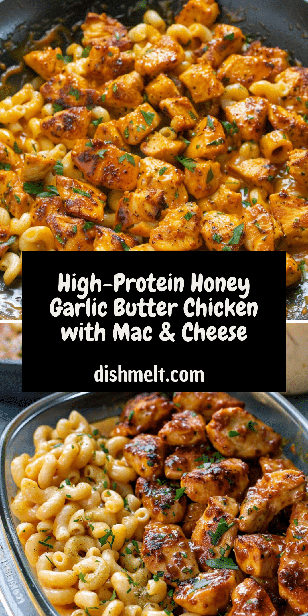 High-Protein Honey Garlic Butter Chicken with Mac & Cheese | Dish Melt